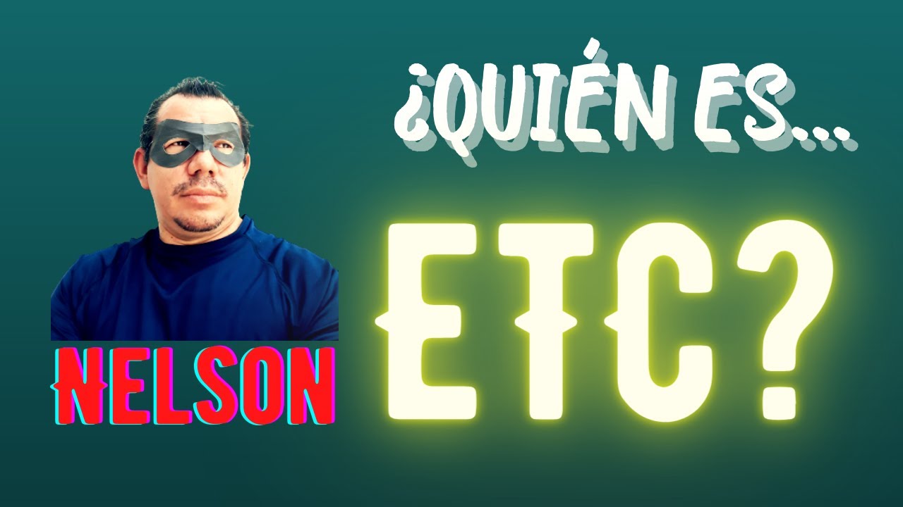 ¿Quién es Nelson ETC? - YouTube