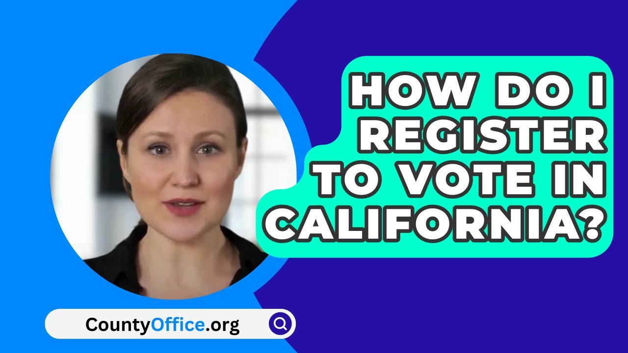 How Do I Register To Vote In California? - CountyOffice.org - YouTube