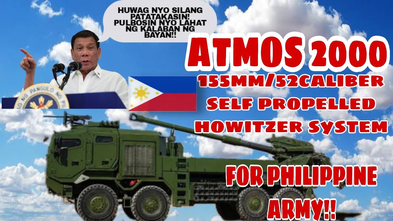 ATMOS 2000 155mm/52caliber SELF PROPELLED HOWITZER - Para sa Philippine ...