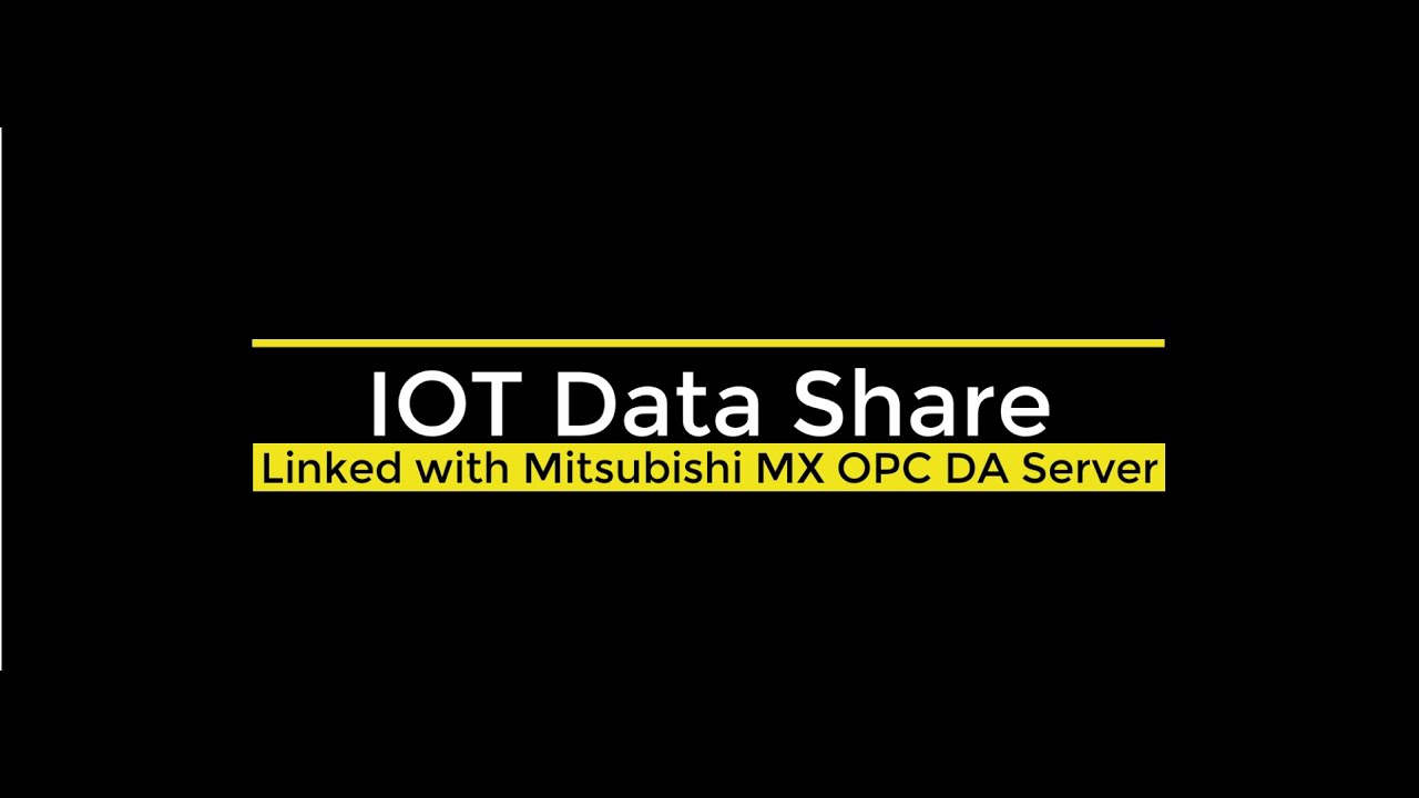 IOT Data Share linked with Mitsubishi MX OPC DA Server - YouTube