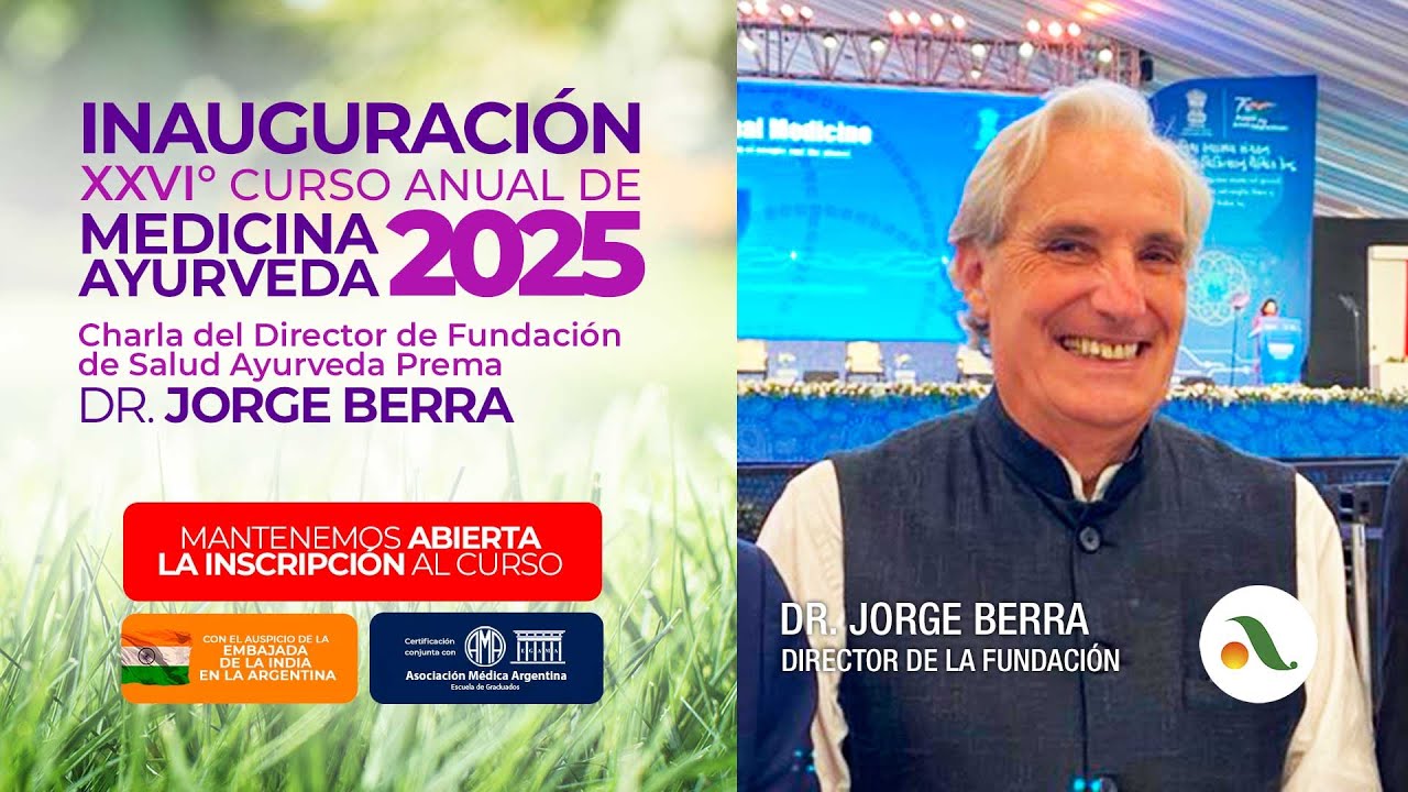 Charla inaugural del Curso de Medicina Ayurveda 2025 | Dr. Jorge Berra ...