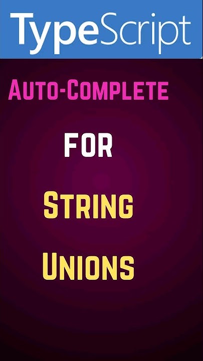Auto Complete for String Unions in TypeScript - YouTube