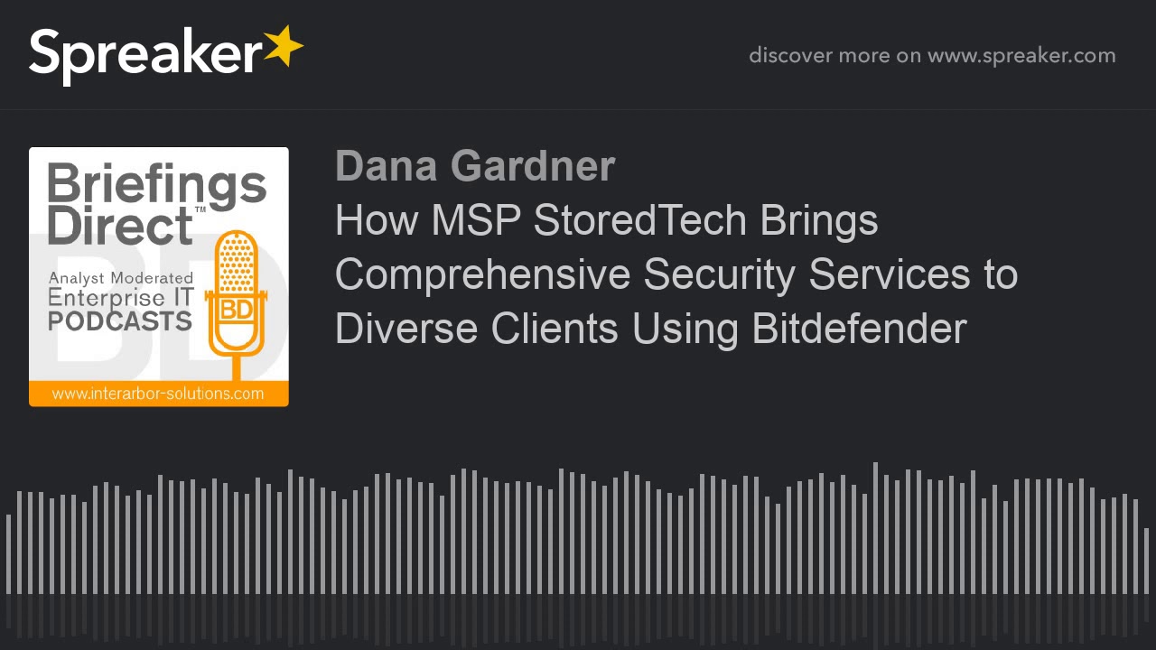 How MSP StoredTech Brings Comprehensive Security Services to Diverse Clients Using Bitdefender ...