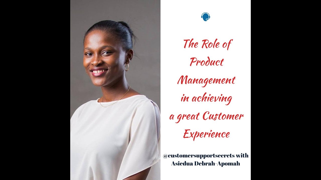 The Role of Product Management in Achieving A Great Customer Experience ...