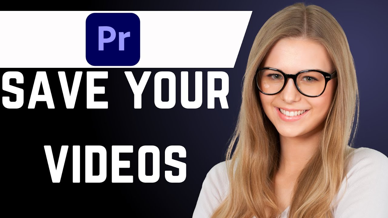 How to Save Your Video on Premiere Pro (quick & simple) - YouTube