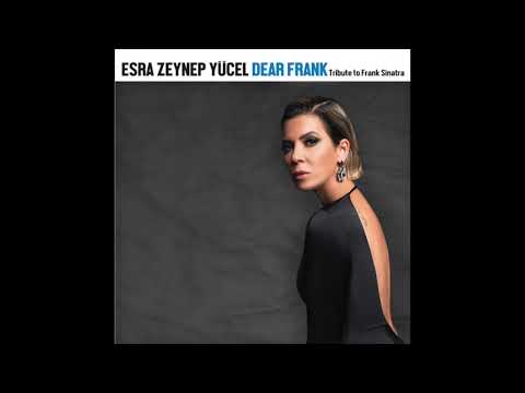 NEW YORK, NEW YORK - Dear Frank (Tribute to Frank Sinatra) - Esra Zeynep Yücel