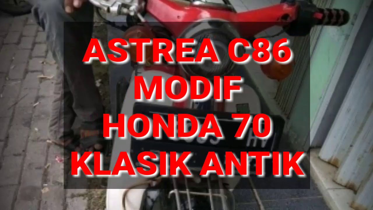 MOTOR HONDA ASTREA C86 MODIFIKASI HONDA C70 - YouTube