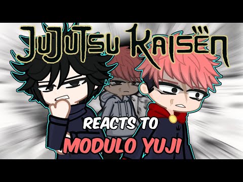 Jujutsu Kaisen Reacts to MODULO YUJI | Set to 2x Speed | PART 1