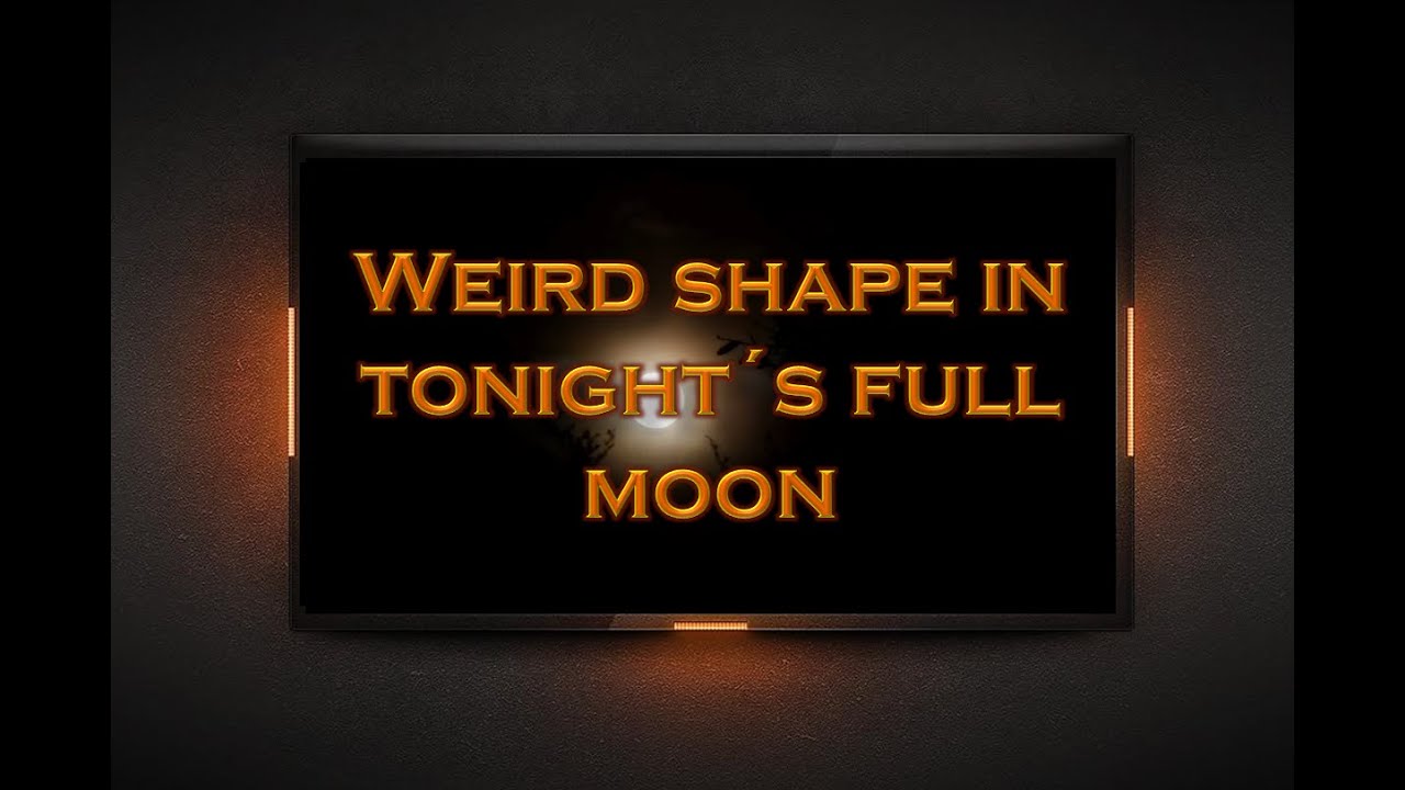 Weird Shape In Tonight´s Full Moon - YouTube