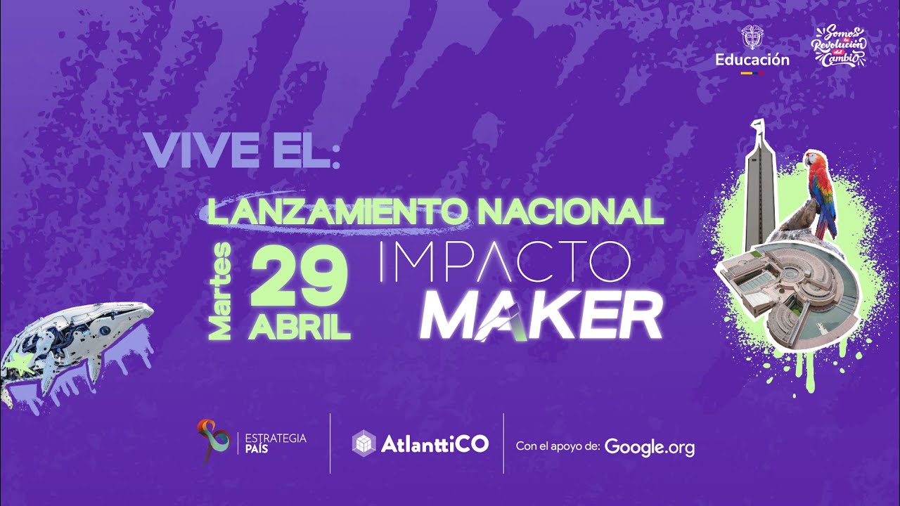 Lanzamiento Nacional Impacto Maker - YouTube