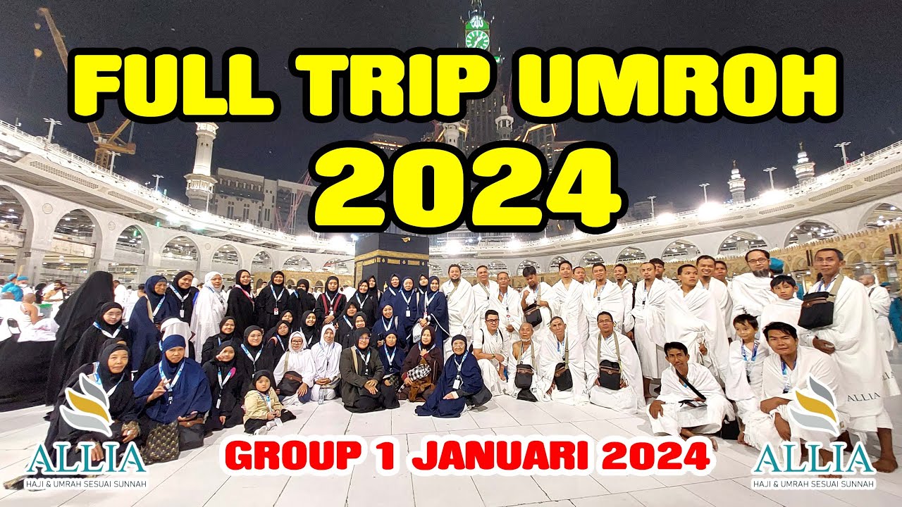 FULL TRIP UMROH ( Keberangkatan sampai Kedatangan ) Group 1 Januari ...