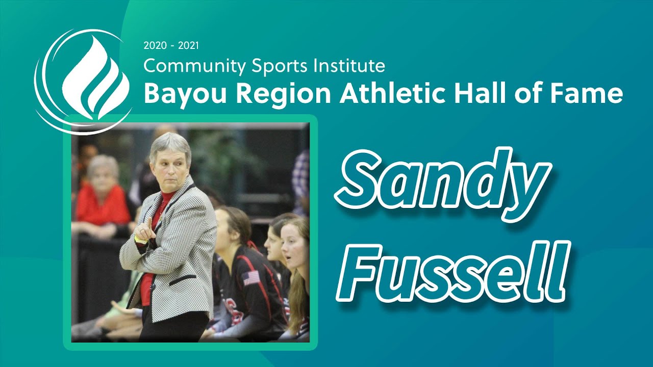 Sandy Fussell - Bayou Region Athletic Hall of Fame 2021 - YouTube