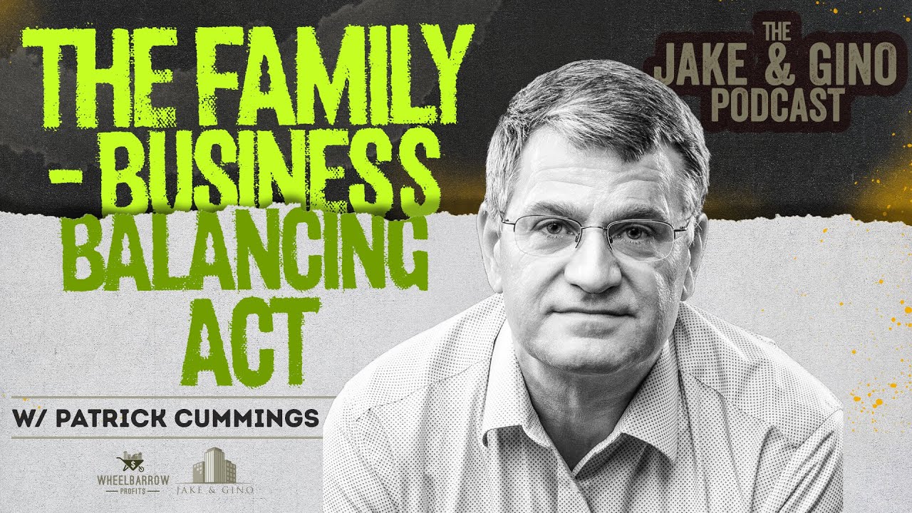 The Family—Business Balancing Act w/ Patrick Cummings - YouTube
