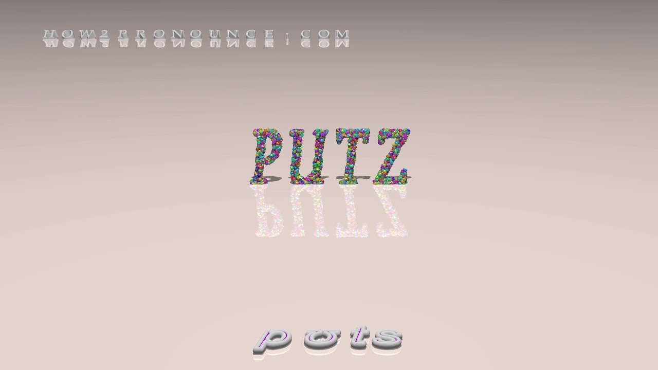 putz - pronunciation + Examples in sentences and phrases - YouTube