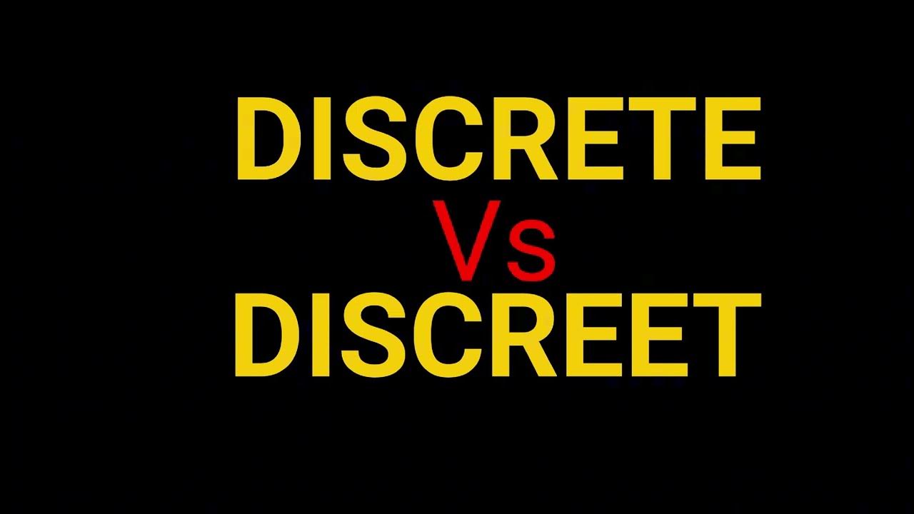 Discrete Vs Discreet - YouTube