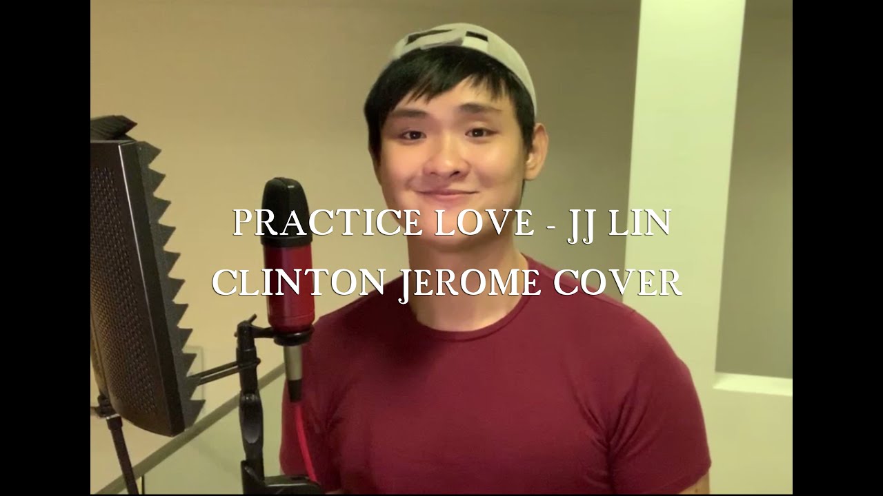 林俊傑 - 修煉愛情 / JJ LIN - PRACTICE LOVE (CLINTON JEROME COVER) - YouTube