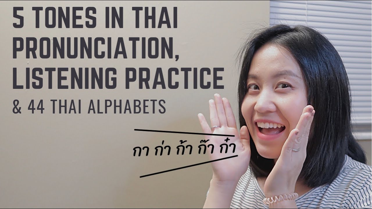 Lesson 10: 5 Tones in Thai EP.2 Pronunciation, Listening Practice & 44 ...