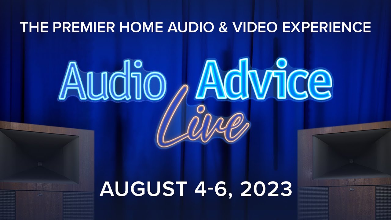 Audio Advice Live 2023 | The Premier Audio & Video Event of 2023 ...