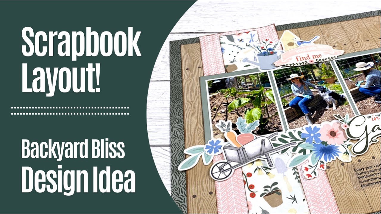 Scrapbook Layout Idea / Backyard Bliss - YouTube