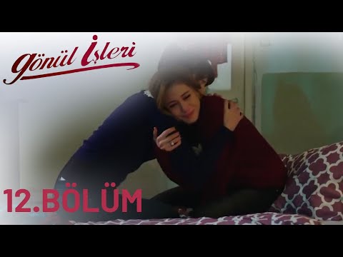 Gönül İşleri | 12.Bölüm