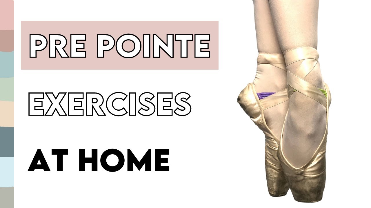 Pre-Pointe Exercises | You can do these at home - YouTube