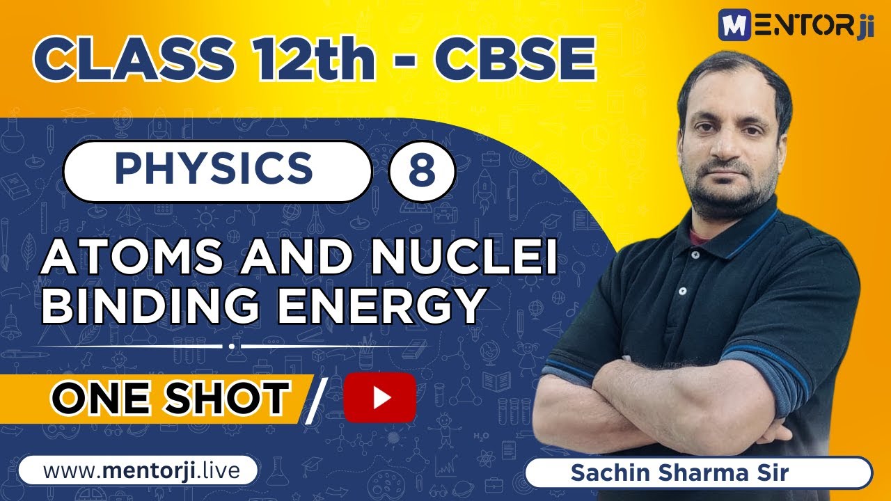 Class 12th Physics | Atoms and Nuclei Binding Energy | One Shot ...