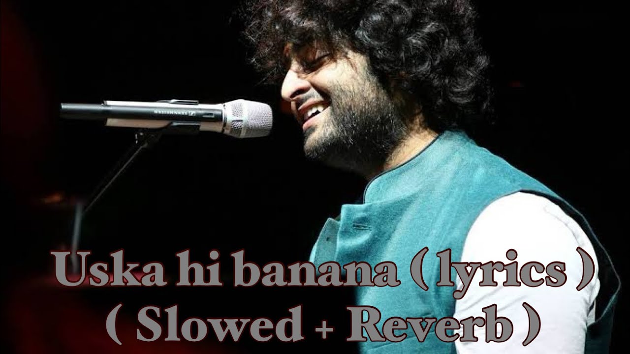 Uska hi banana | Uska hi banana lyrics | slowed + reverb - YouTube