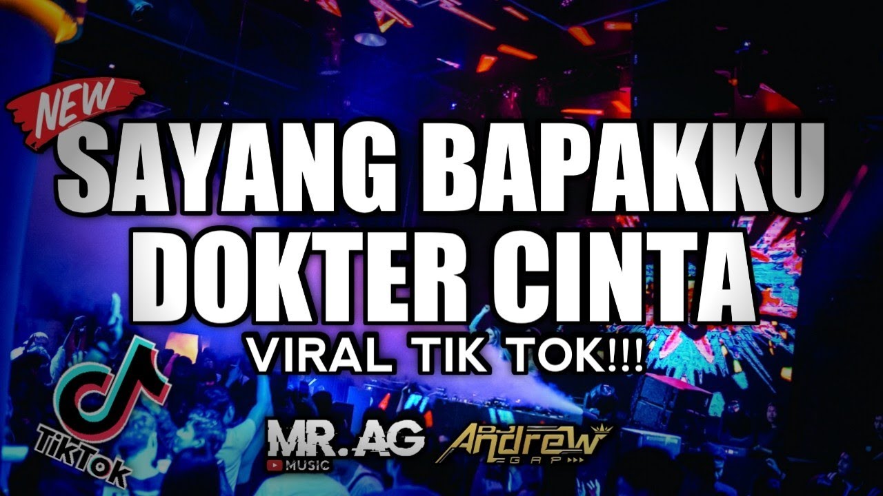 DJ SAYANG BAPAKKU DOKTER CINTA | DJ ATAU KECEWA DAN TERLUKA KARNAMU - [ MR. AG ft ANDREGAP ...