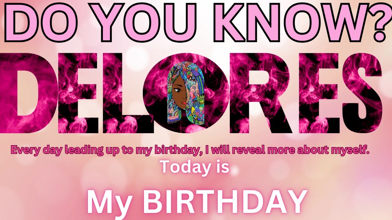 Do you know Delores? Final Episode (It's My Birthday) - YouTube