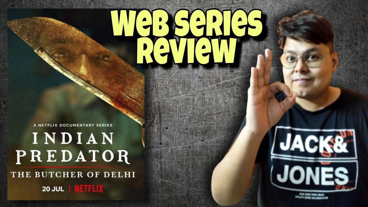 INDIAN PREDATOR- The Butcher of Delhi | Docu-Series Review | Ayesha ...