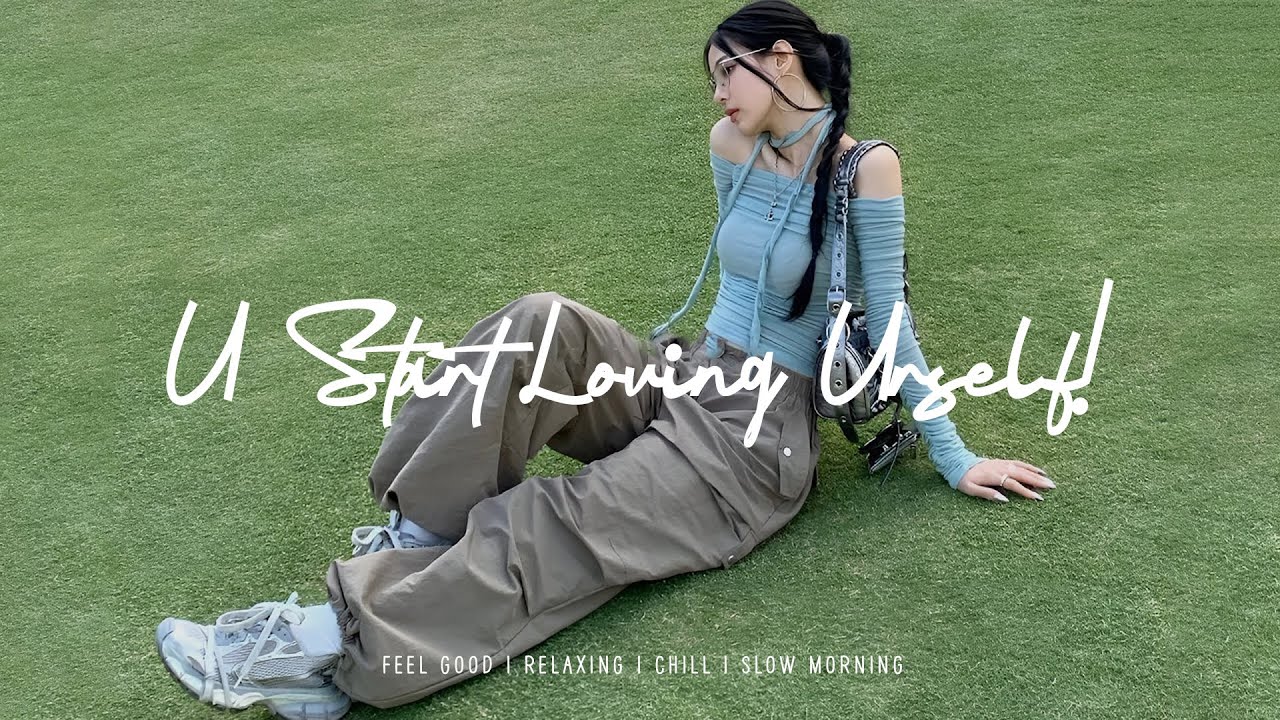 a playlist | u start loving urself! - YouTube