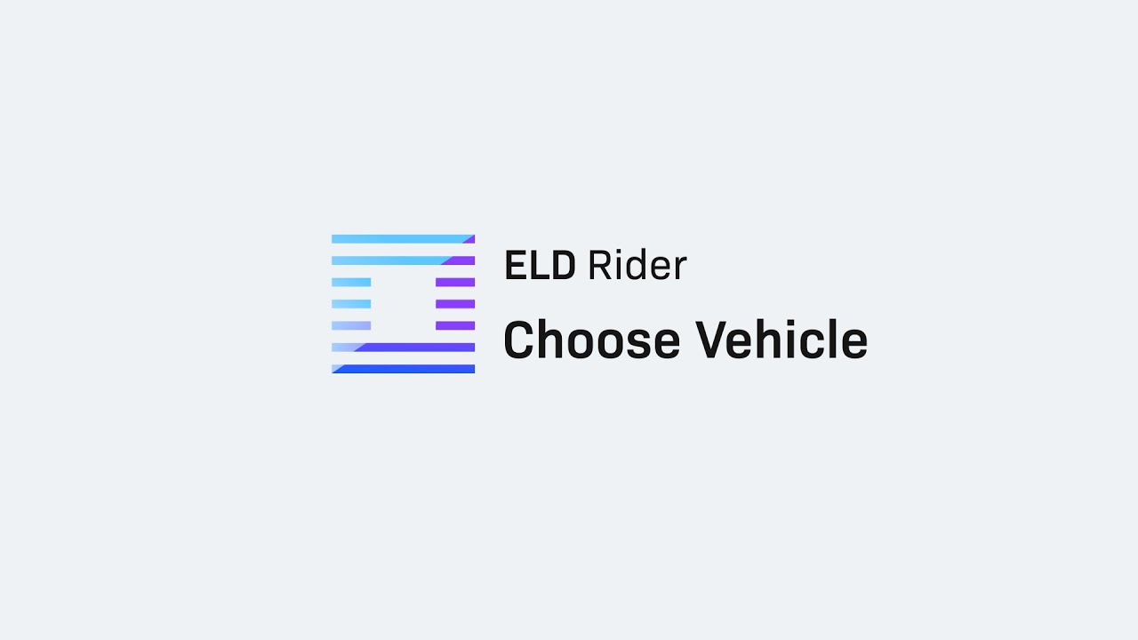 Choose Vehicle - ELD Rider - YouTube