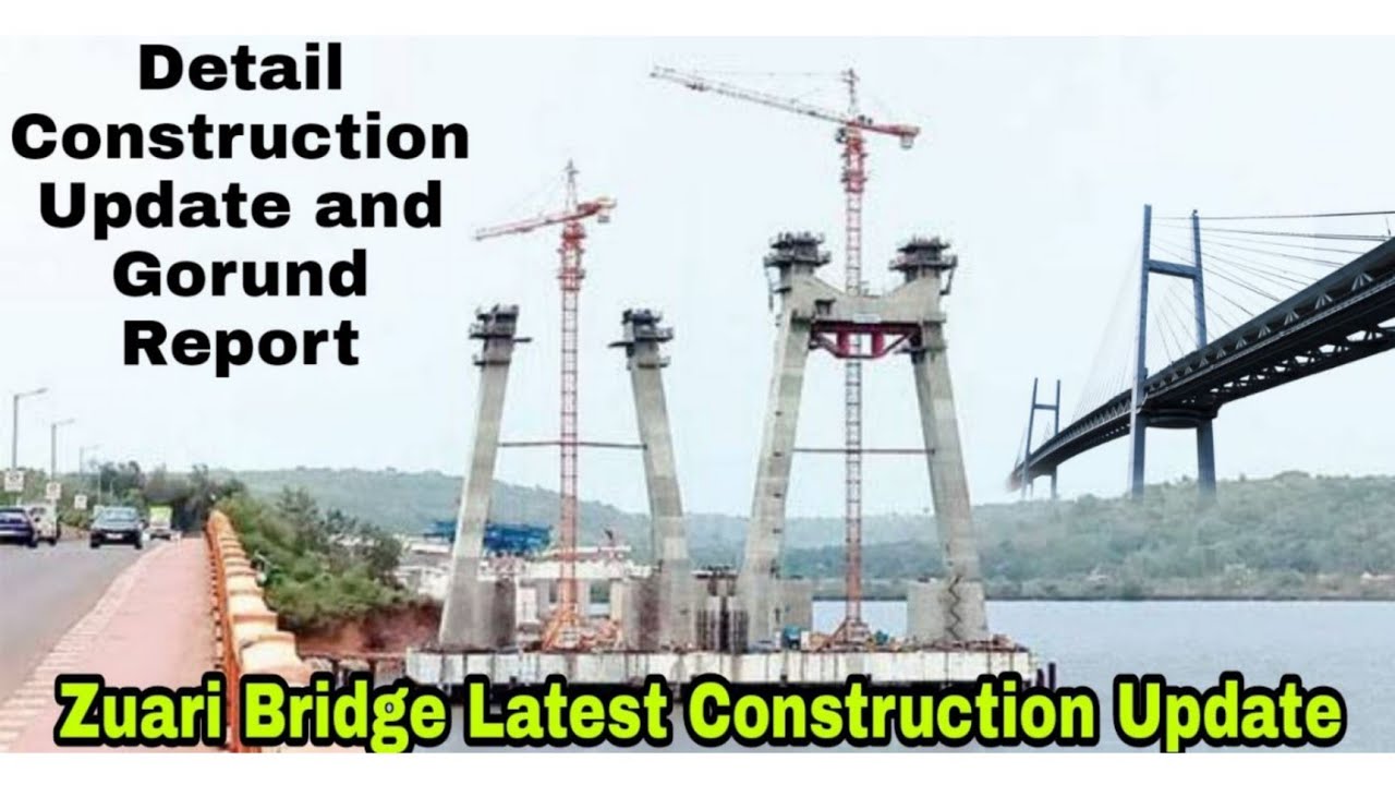 New zuari bridge goa July 2021 latest construction update | New zuari ...