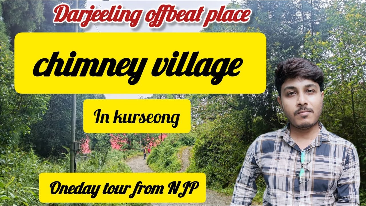 Chimney Village Of Kurseong | Chimney Village | Kurseong |Darjeeling ...