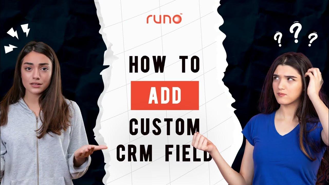 How to add new fields in the CRM | Mobile App | Runo - YouTube