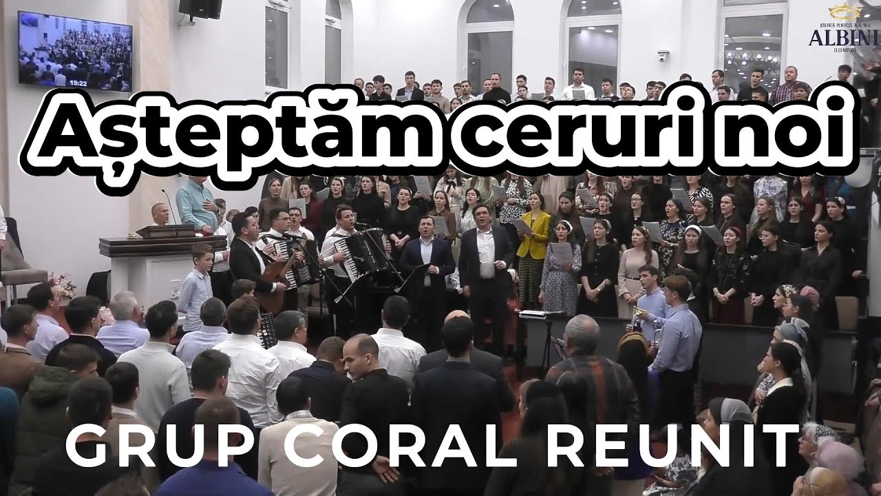 Grup coral reunit - Așteptăm ceruri noi - YouTube