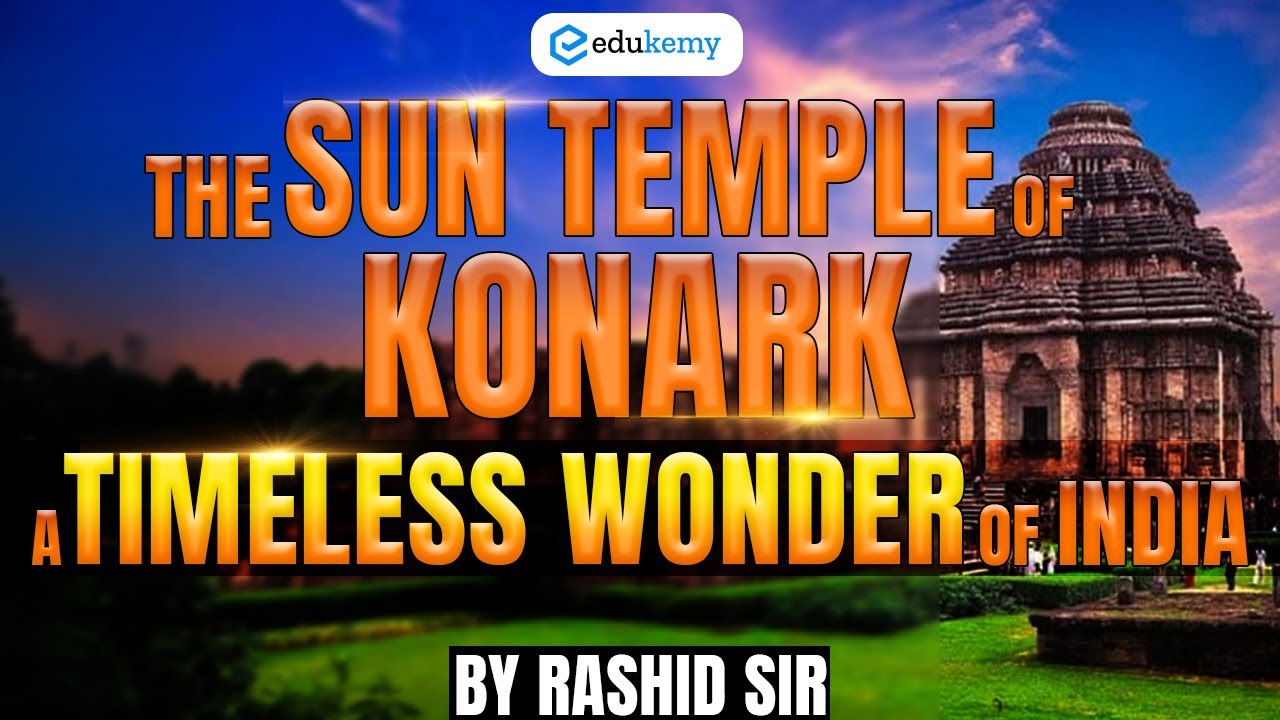 The Sun Temple of Konark: A Timeless Wonder of India | UPSC Art And ...