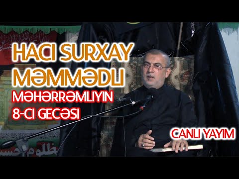 Hacı Surxay Məmmədli: Məhərrəmliyin 8-ci gecəsi 28.08.2020 - Canlı Yayım
