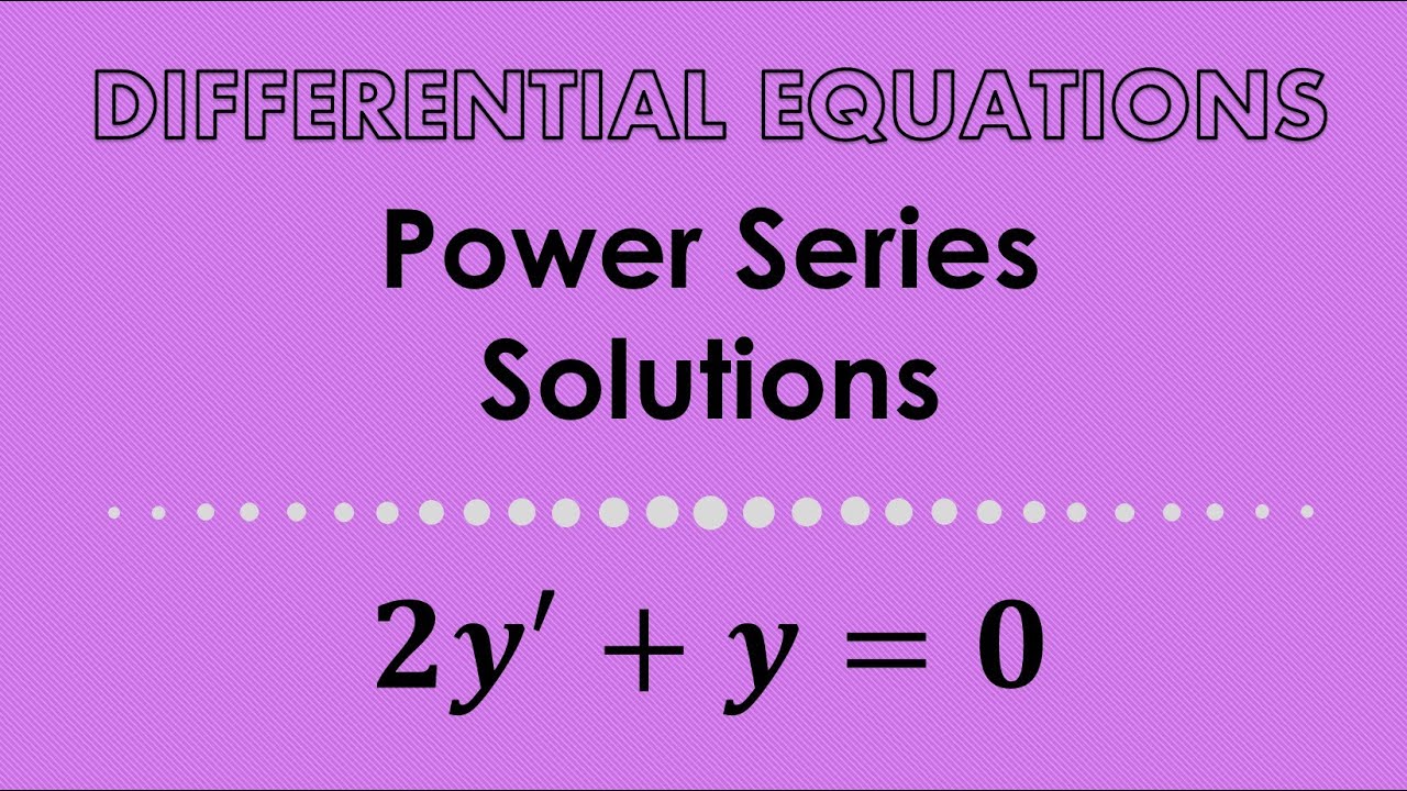 Power Series Solutions to Differential Equations - YouTube
