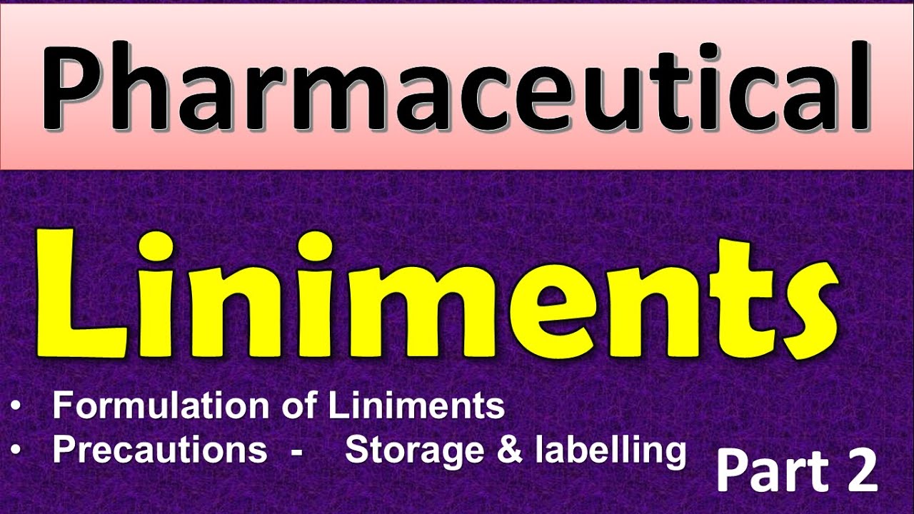 Liniment - part 2 || Formulation of Liniments || Precautions || Storage ...