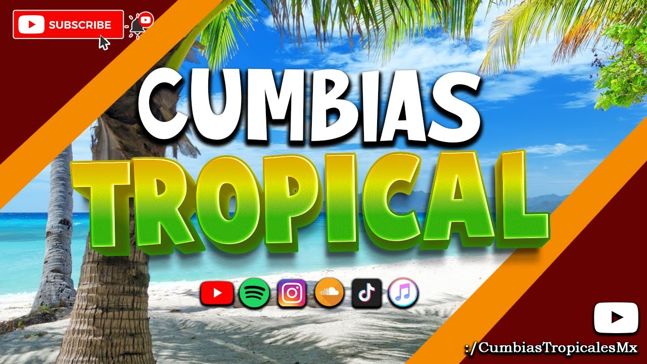 MÚSICA CUMBIAS TROPICALES🍉🍹 MIX DE CUMBIAS TROPICAL PARA BAILAR🌻🌴 ...