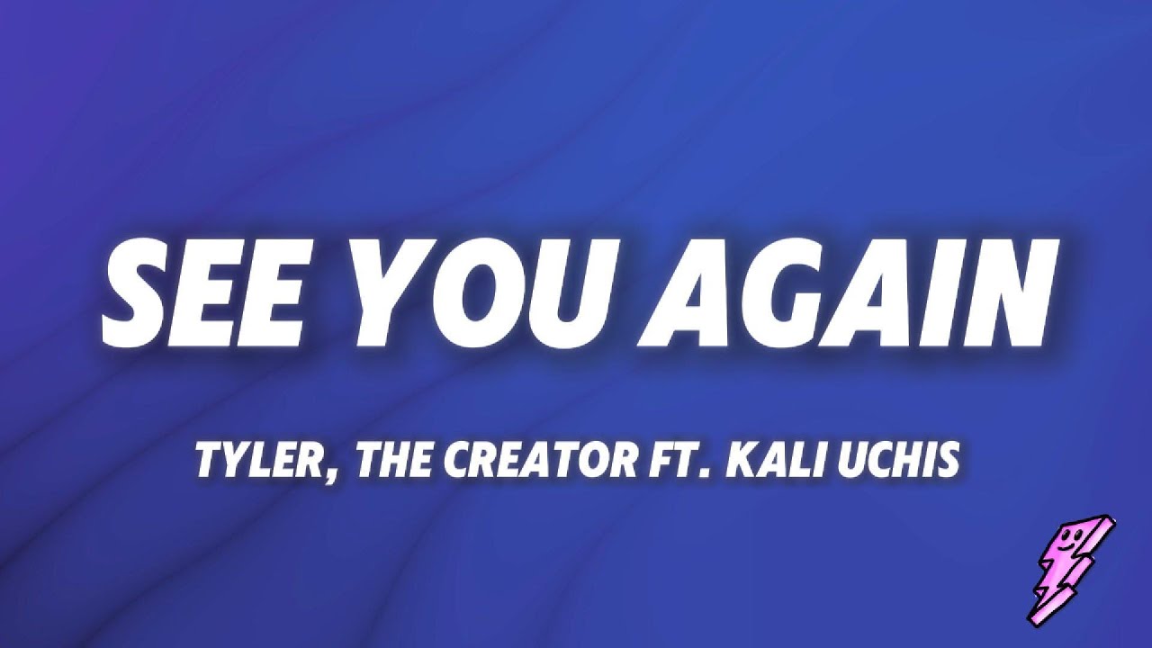 Tyler, The Creator ft. Kali Uchis - See You Again (Lyrics) - YouTube