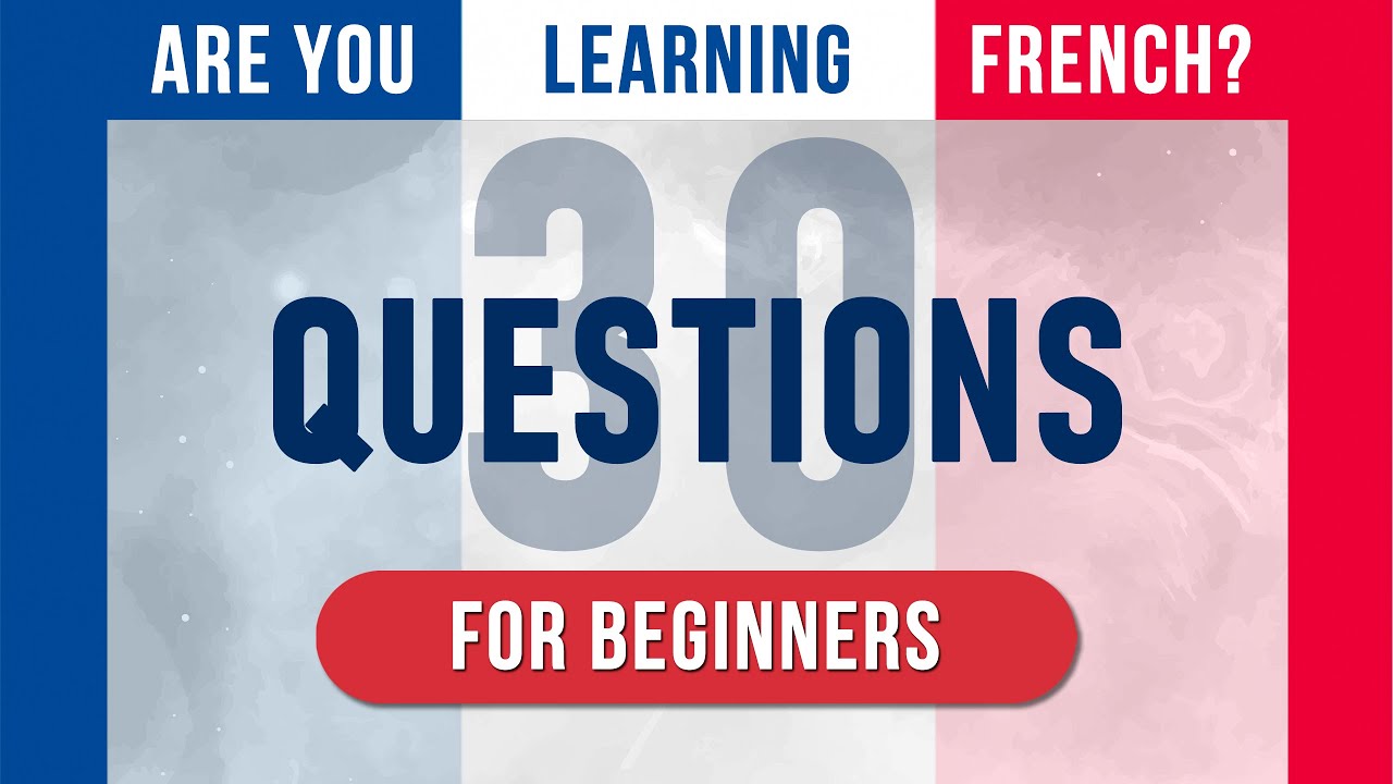 Your First Steps in French: 30 Useful Questions for Everyday ...