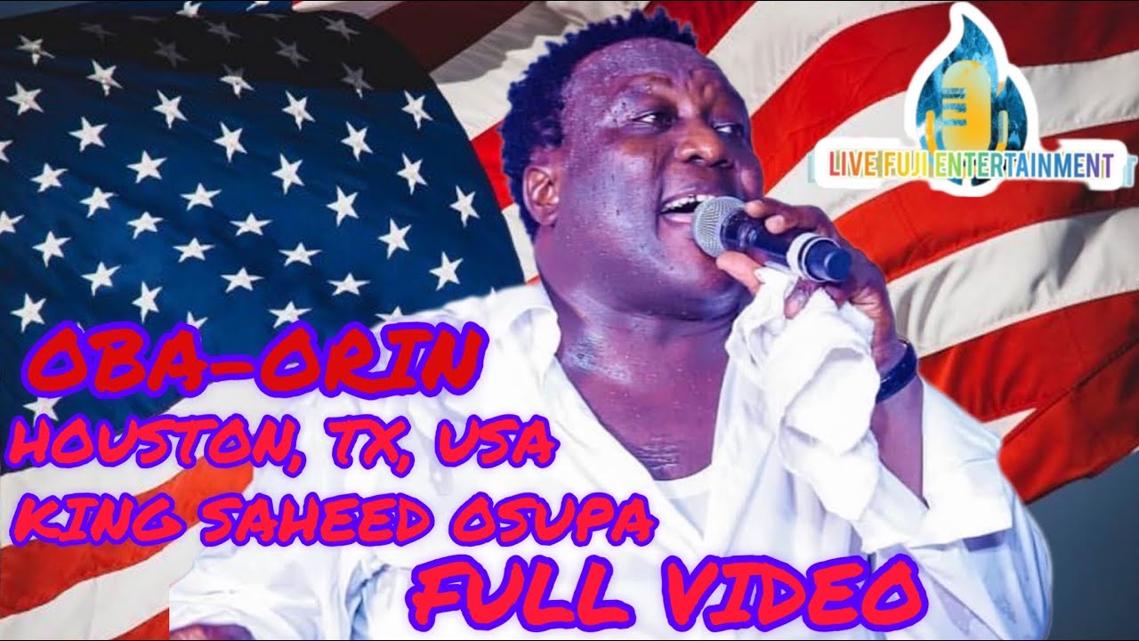 SAHEED OSUPA PERFORMANCE IN HOUSTON, TX, USA #fujilover # ...