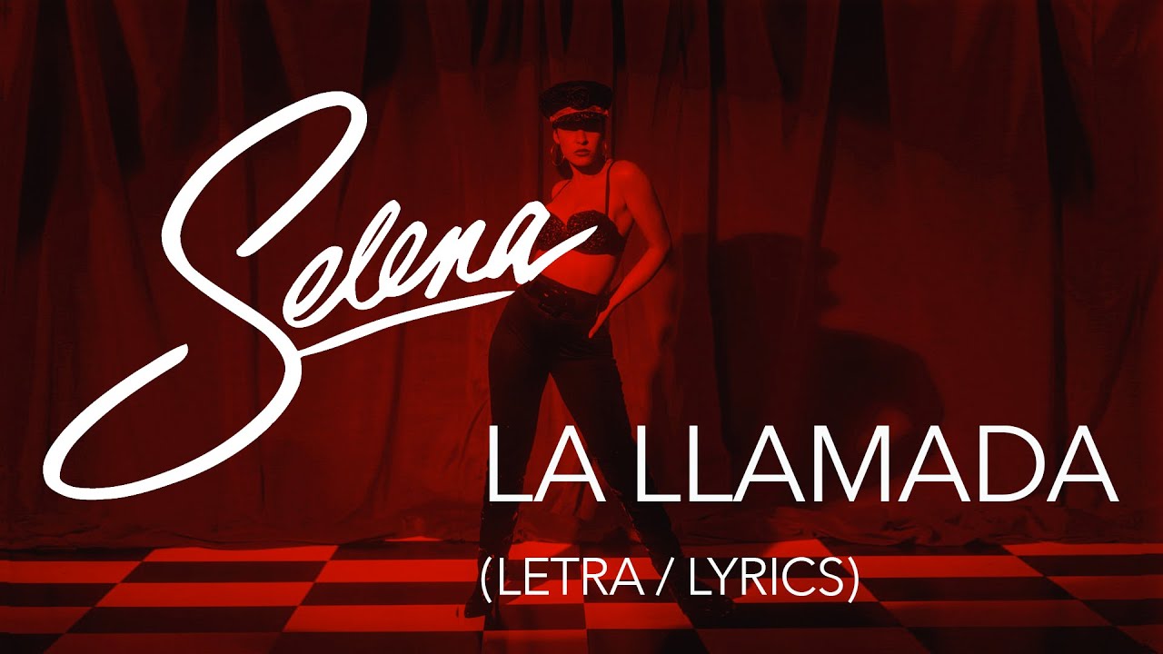 Selena La Llamada (Letra/Lyric) - YouTube