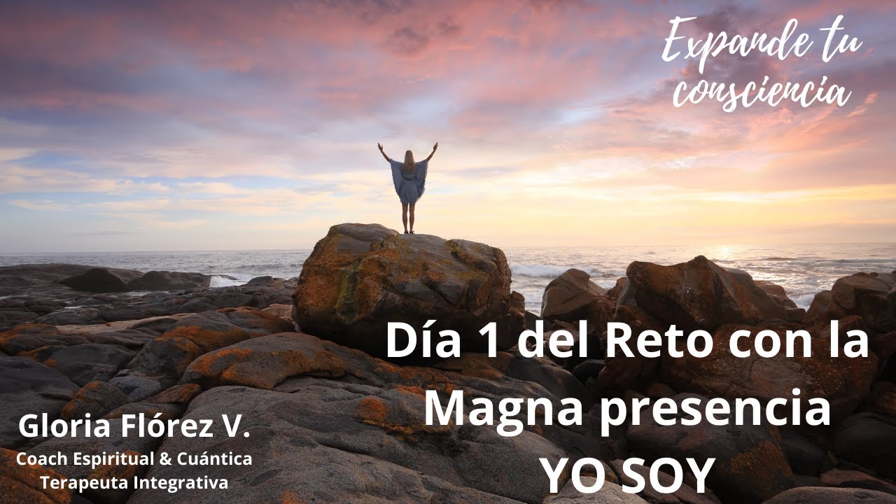 Día 1 del Reto con la Magna Presencia YO SOY - YouTube