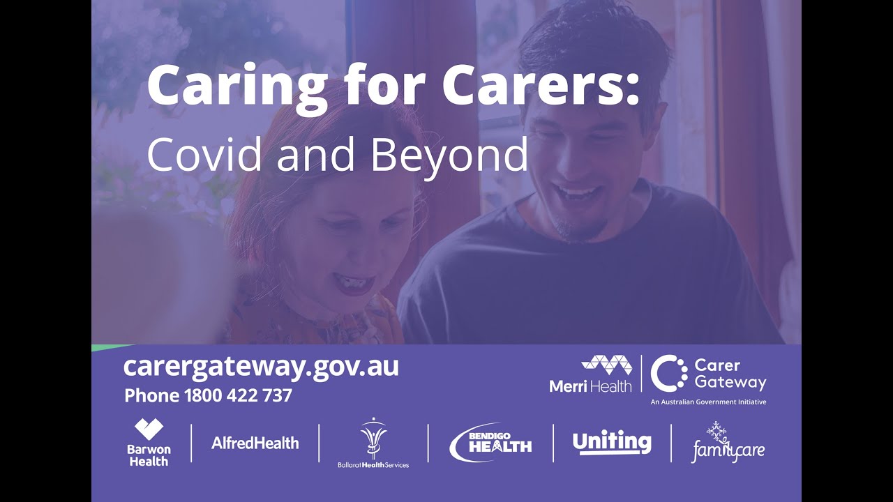Caring for Carers: COVID and Beyond | Carer Gateway Webinar - YouTube