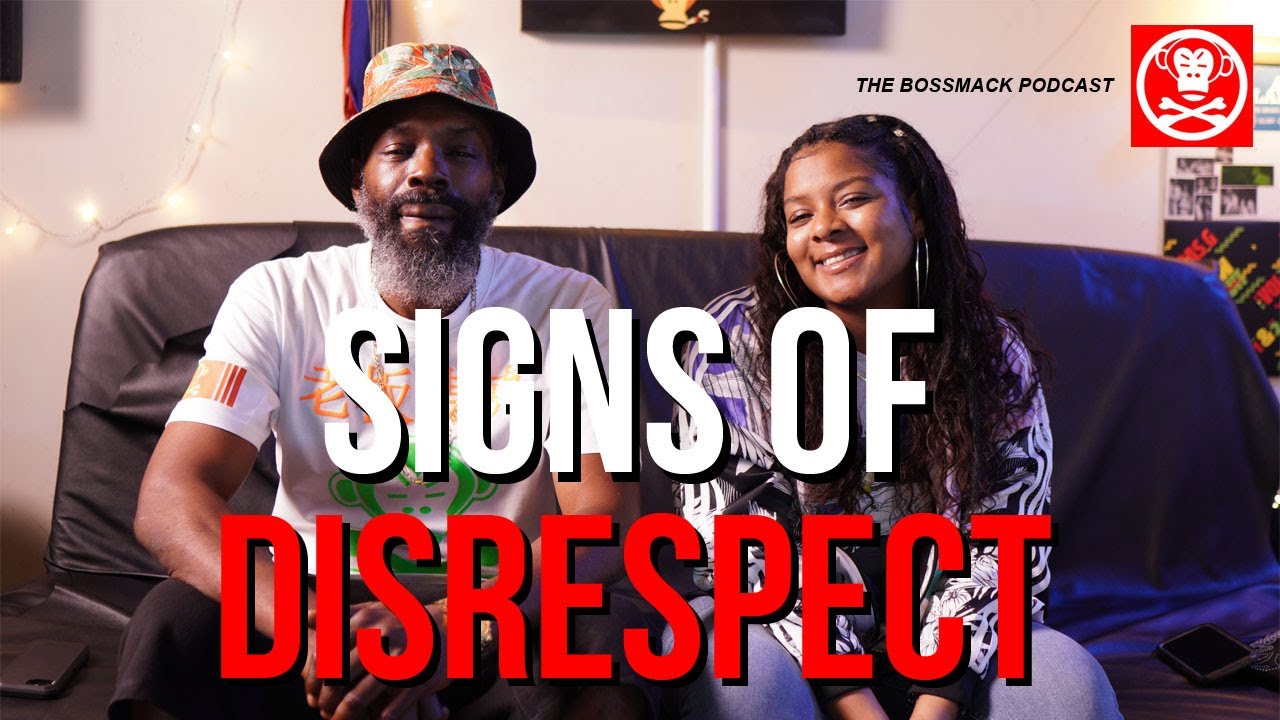 #TheBossMackPodcast | Signs of Disrespect from B*tches - YouTube