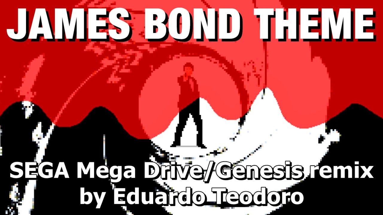 007 - James Bond theme (SEGA Mega Drive/Genesis remix by Eduardo ...