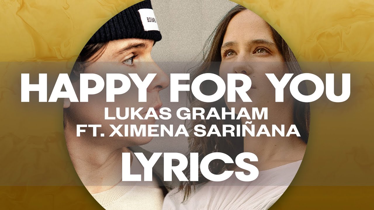 Lukas Graham - Happy For You (feat. Ximena Sariñana) [Lyric Video ...